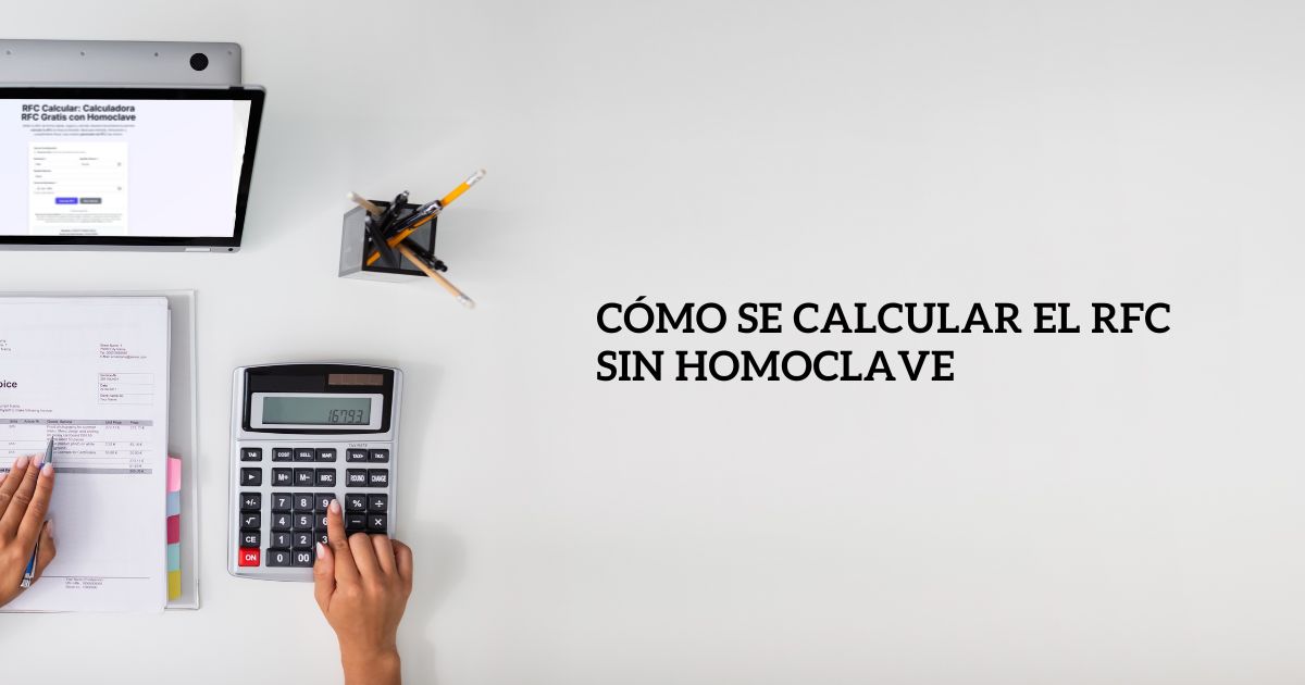 RFC Sin Homoclave: ¿Qué es y para qué sirve? - RFC Calcular