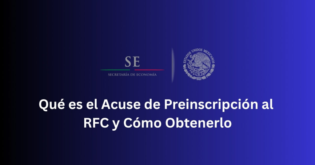 Qué es el Acuse de Preinscripción al RFC y Cómo Obtenerlo - RFC Calcular